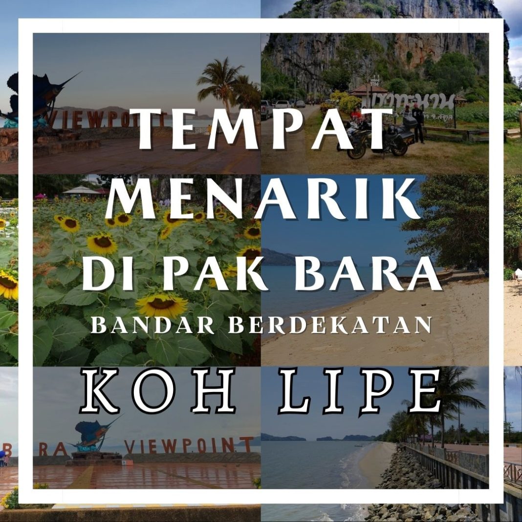 (2025) 3 Tempat Menarik Di Pak Bara, Bandar Berdekatan Koh Lipe